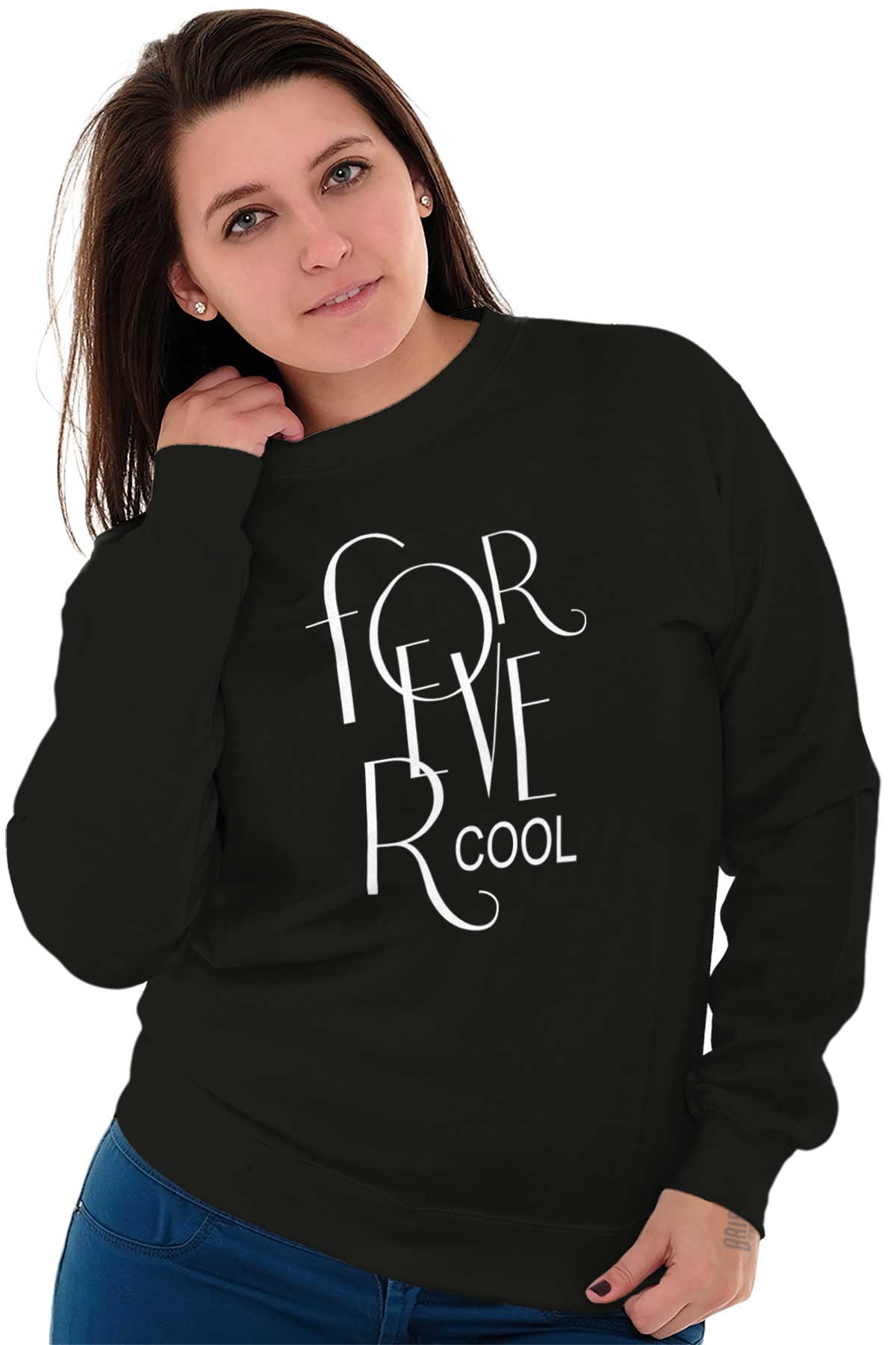 Cute Sassy Fashionista Forever Cool Women Plus Size Crewneck Sweatshirt ...