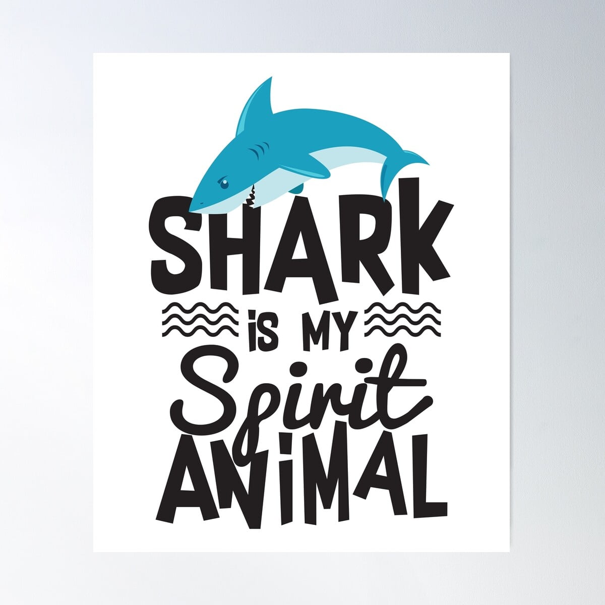 Cute Shark Is My Spirit Animal Quote Poster Wall Art Modern Wall Decor ...
