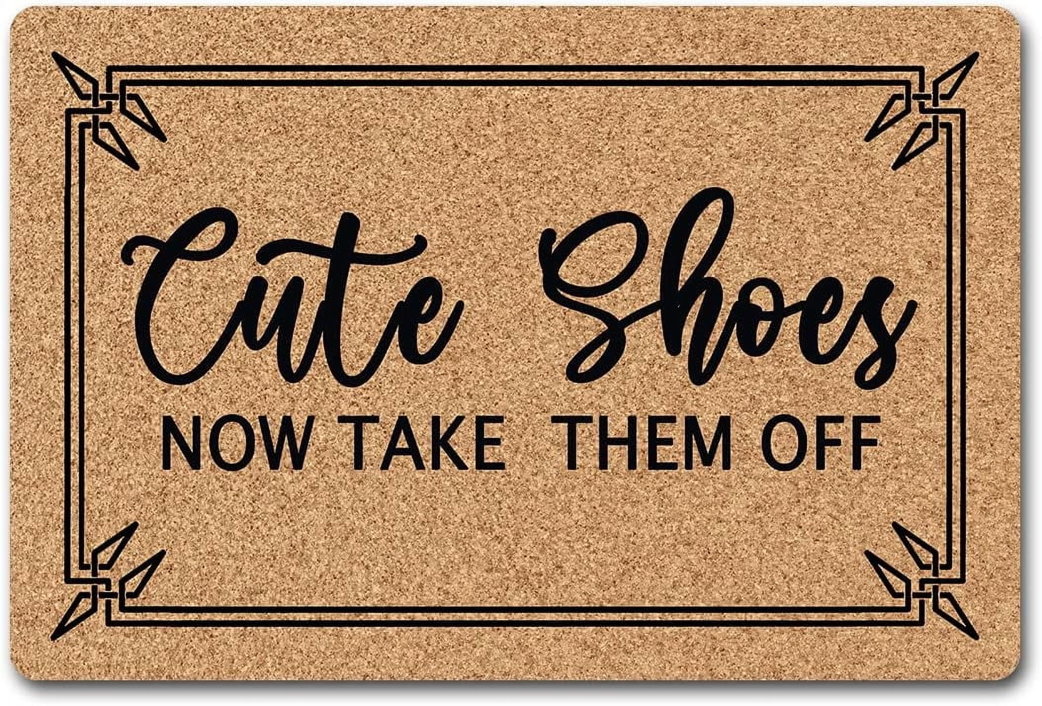 Cute Shoes Now Take Them Off Mats for Front Door Entry Front Porch ...