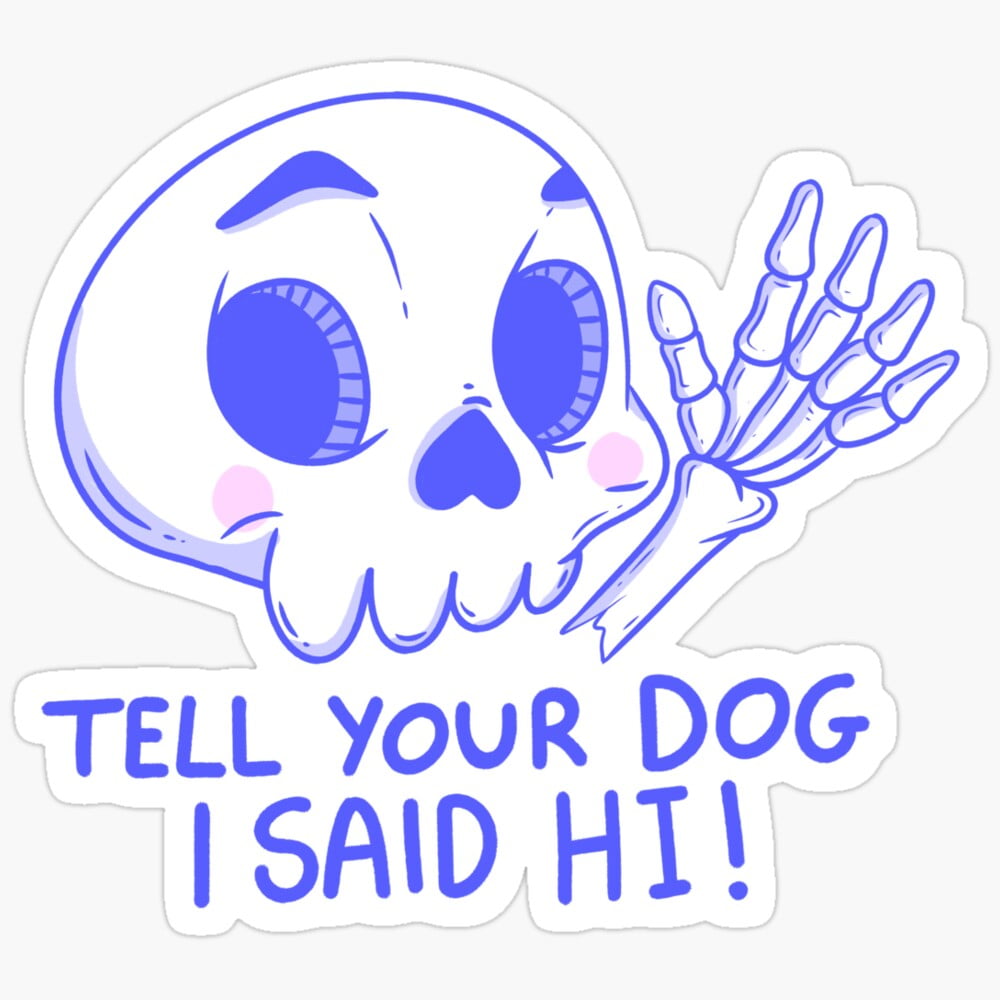 Cute Skeleton Waving: Say Hello To Your Pup! Sticker Phone Decal Water ...