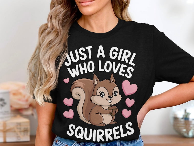 Cute Squirrel Shirt, Just A Girl Who Loves Squirrels, Funny Animal Lover Tee - Walmart.com