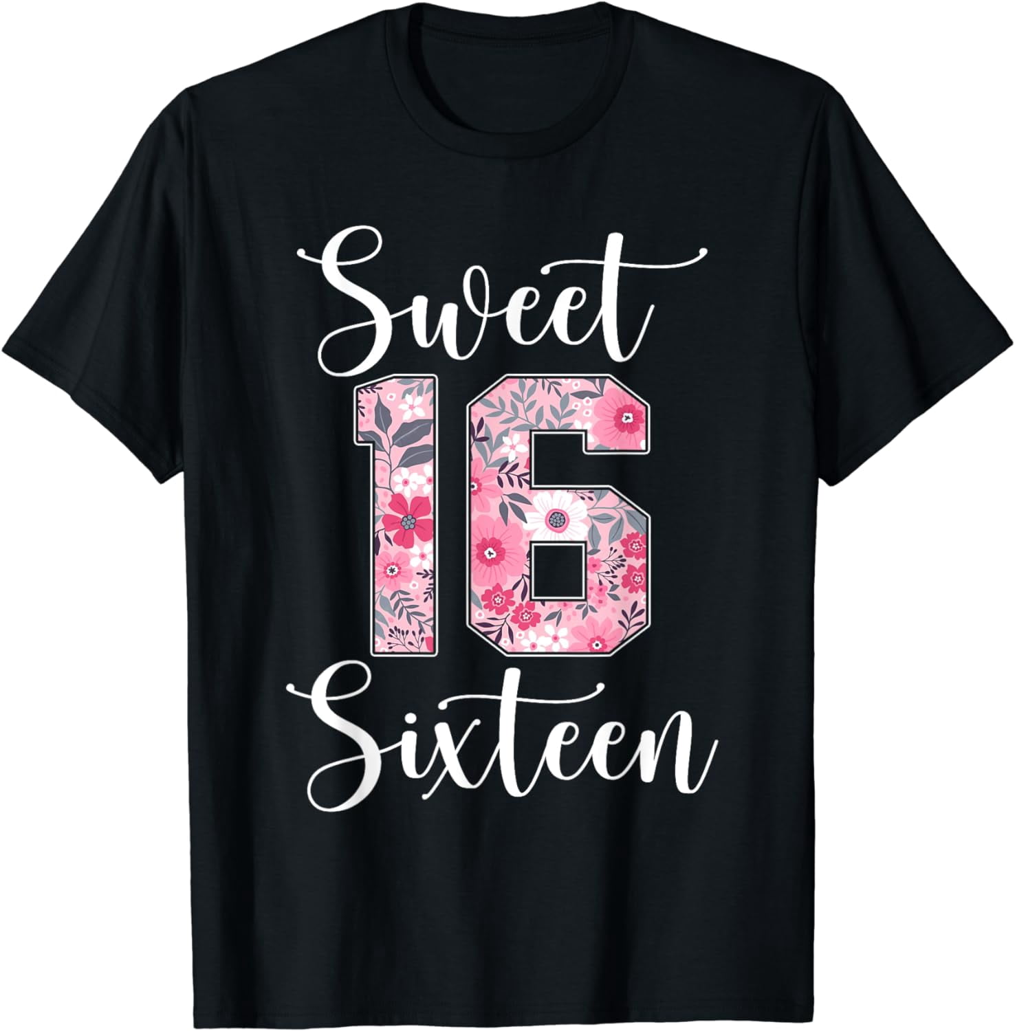 Cute Sweet 16 Sixteen Birthday Floral 16 Year Old Girl T-Shirt ...