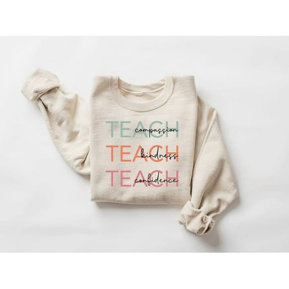 Cute Teach Sweatshirt, Compassion Kindness Confidence Teacher ...