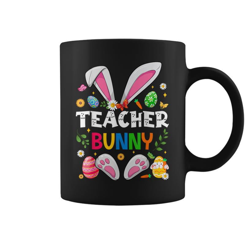 Cute Teacher Bunny Ears Paws Easter Eggs Easter Day Girl Coffee Mugs ...