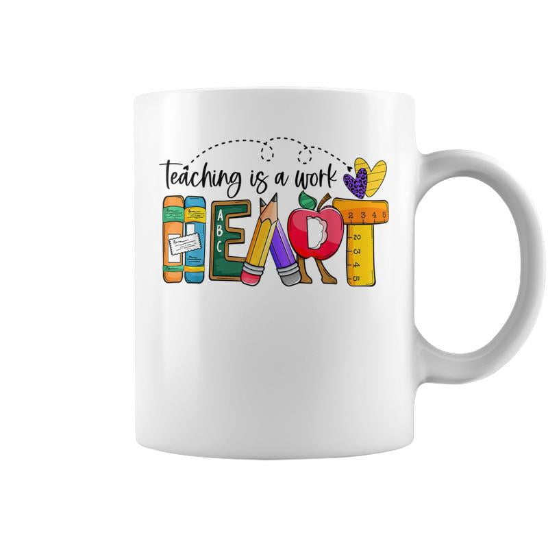 Cute Teaching Is A Work Of Heart Men Women Teacher Coffee Mu - Walmart.com