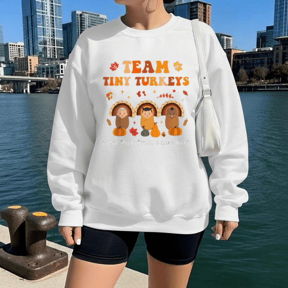 Cute Team Tiny Turkeys Neonatal Nurse Holiday Fall Fun Sweatshirt, up ...