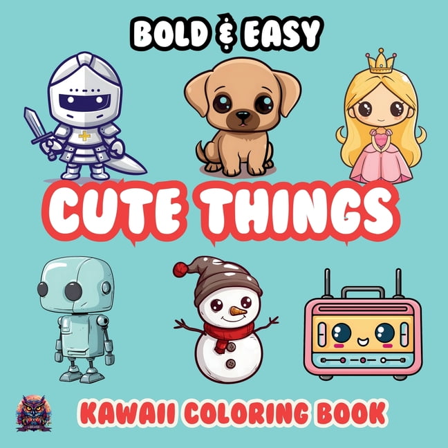 Cute Things Bold & Easy Kawaii Coloring Book: Big Simple Delicious Cute ...