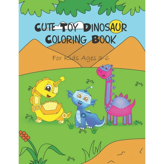 Cute Toy Dinosaur Coloring Book: For Kids Ages 3-6 (Paperback ...