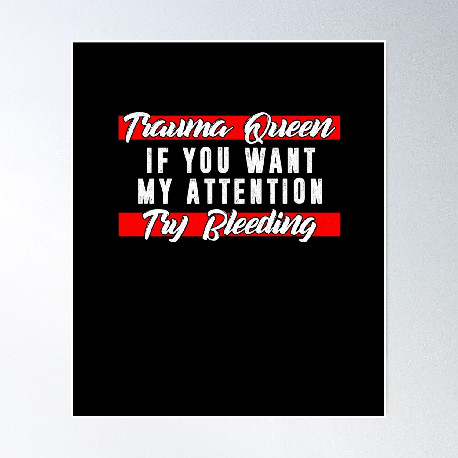 Cute Tramua Queen Try Bleeding Er Nurse Emergency Room Poster Wall Art ...