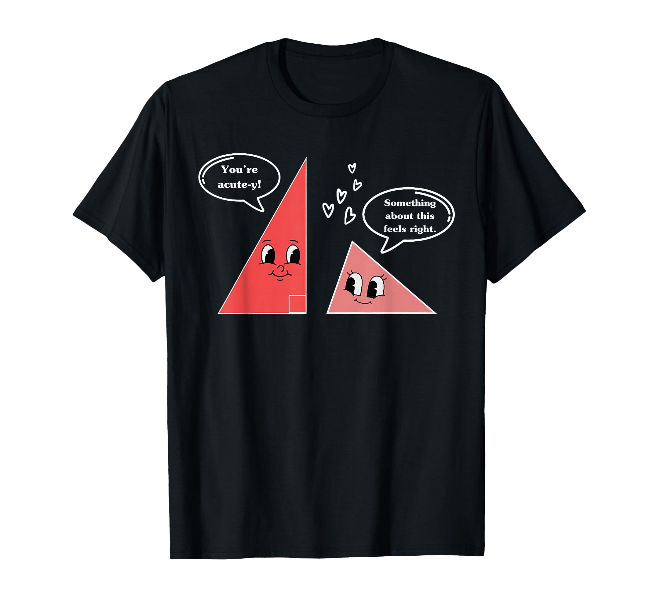 Cute Triangle Math Joke T-Shirt for Math Teachers and Mathematicians ...
