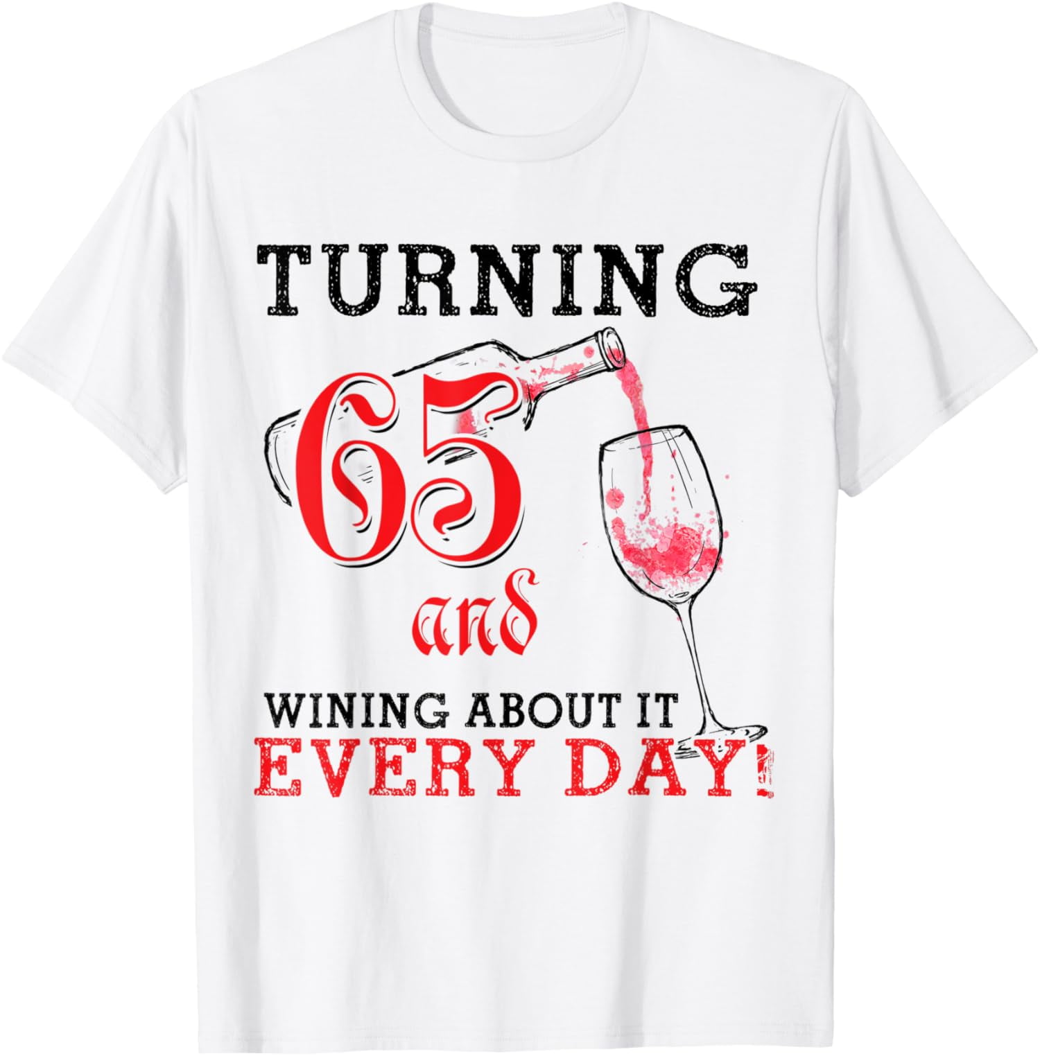 Cute Turning 65 Wining About It Every 65th Birthday Gift Tee T-Shirt ...
