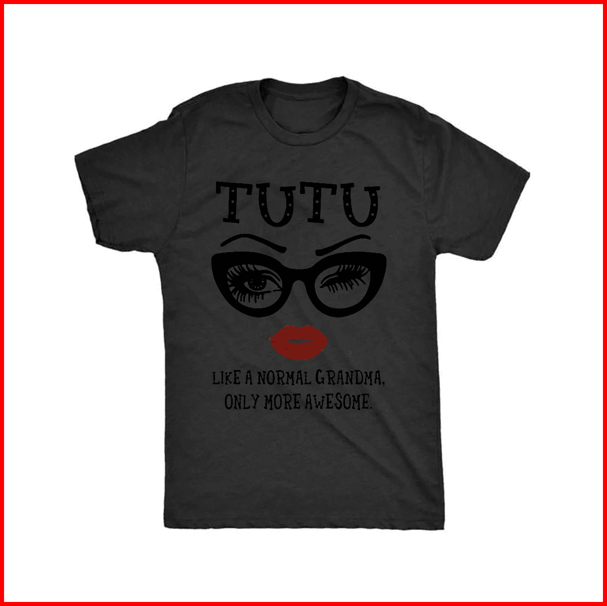 Cute Tutu Like Normal Grandma Only More Awesome Nickname Family Funny ...