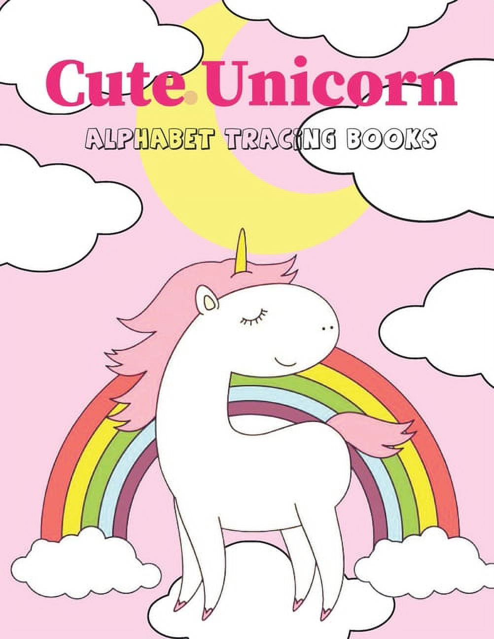 Cute Unicorn Alphabet Tracing Book: Preschool Practice Handwriting ...