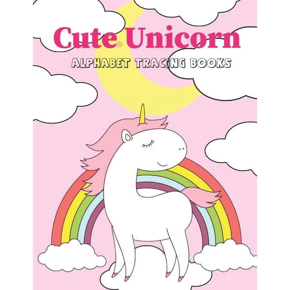 Cute Unicorn Alphabet Tracing Book: Preschool Practice Handwriting ...