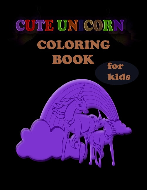 Cute Unicorn Coloring Book for kids : A Very Cute Unicorn Magical ...