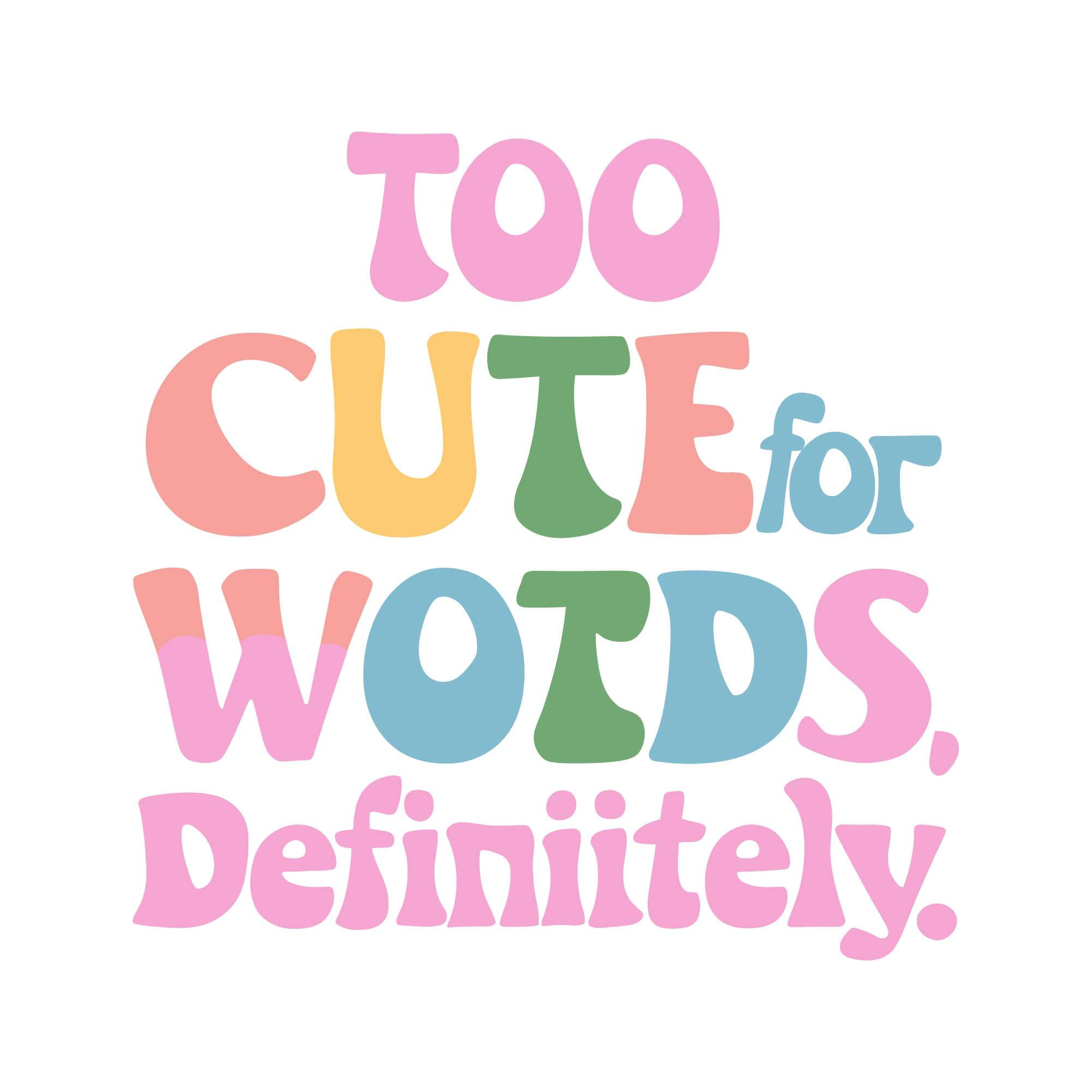 Too Cute For Words Definitely Adorable Enchanting Sweet Precious Quote ...