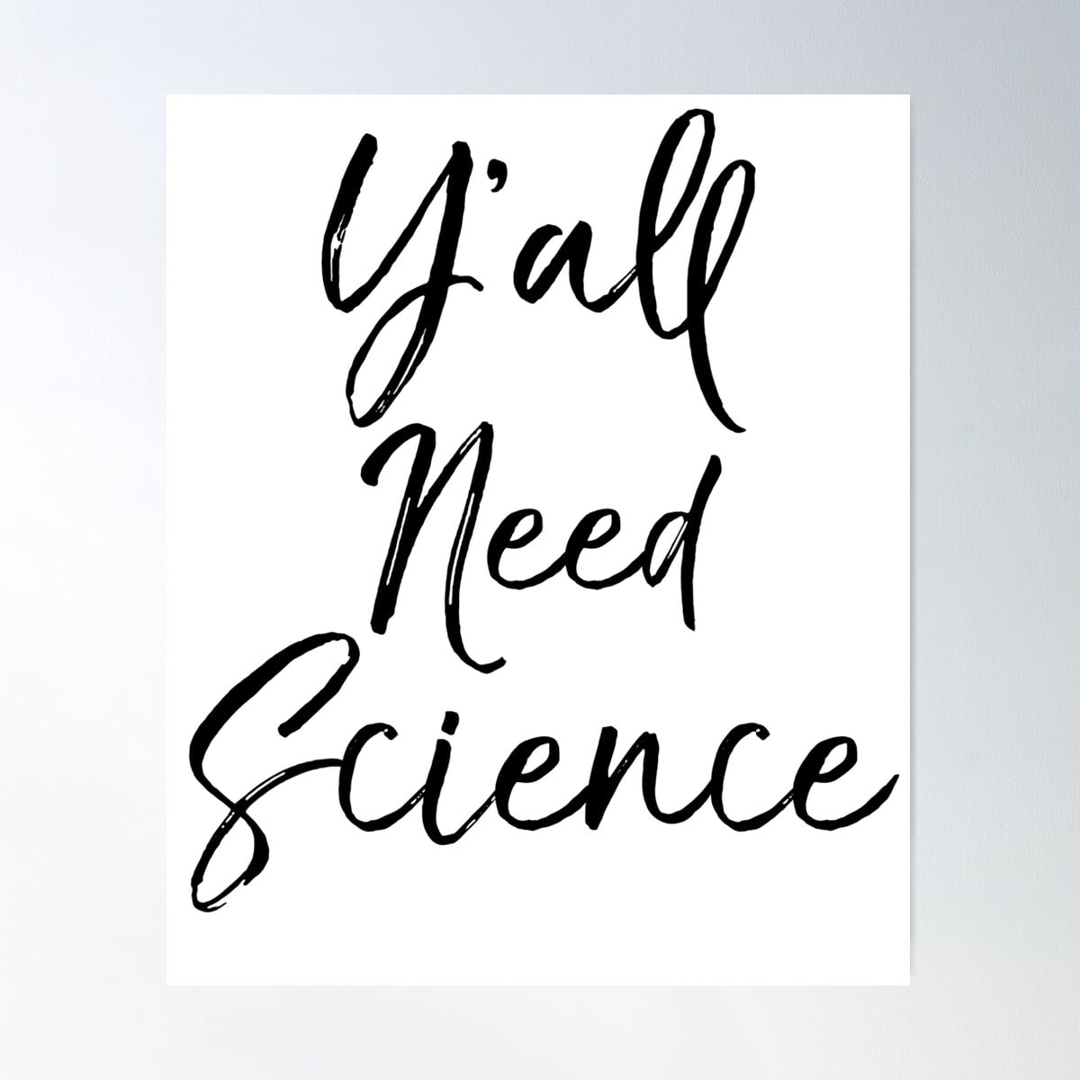 Cute Y'All Need Science Science Quote Poster Wall Art, Modern Wall ...