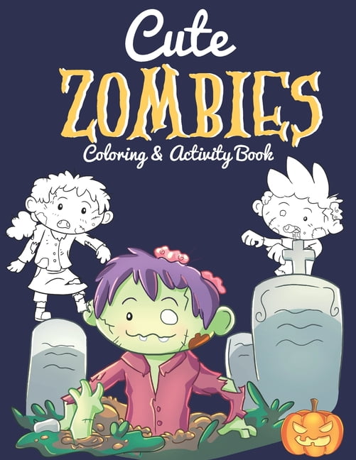 Cute Zombies - Coloring And Activity Book: Halloween Inspired Gifts For ...