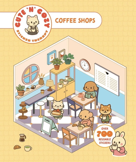 Cute 'n' Cozy Cute 'n' Cozy Sticker Therapy: Coffee Shops: Over 700 ...