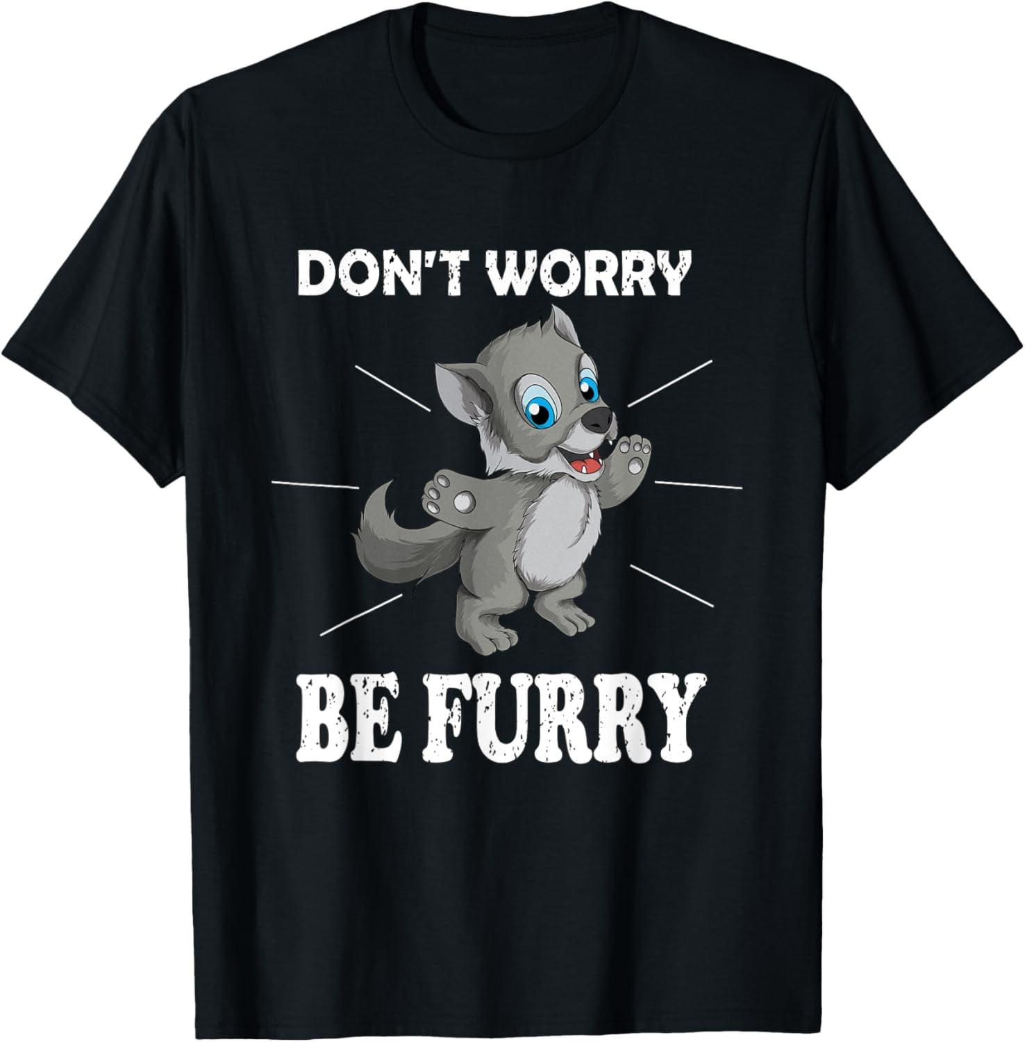 Cute wolf saying Don't worry be Furry Fox animal lover T-Shirt ...