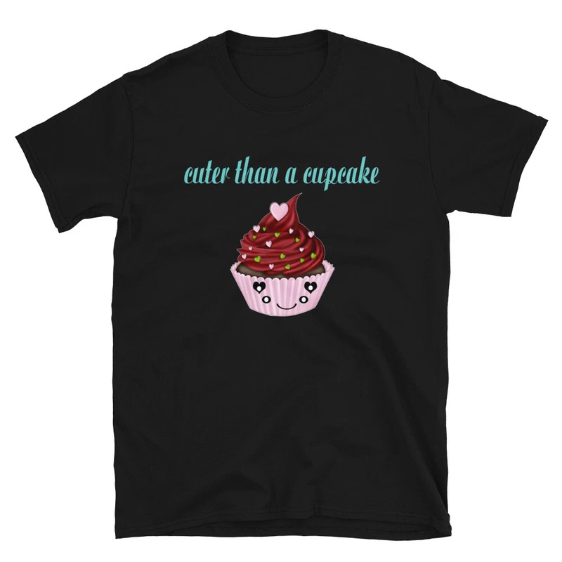 Cuter Than A Cupcake Humor Graphic Novelty Souvenir Gift Top Tee TShirt ...