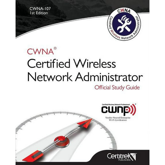Cwna-107 : Certified Wireless Network Administrator (Paperback ...