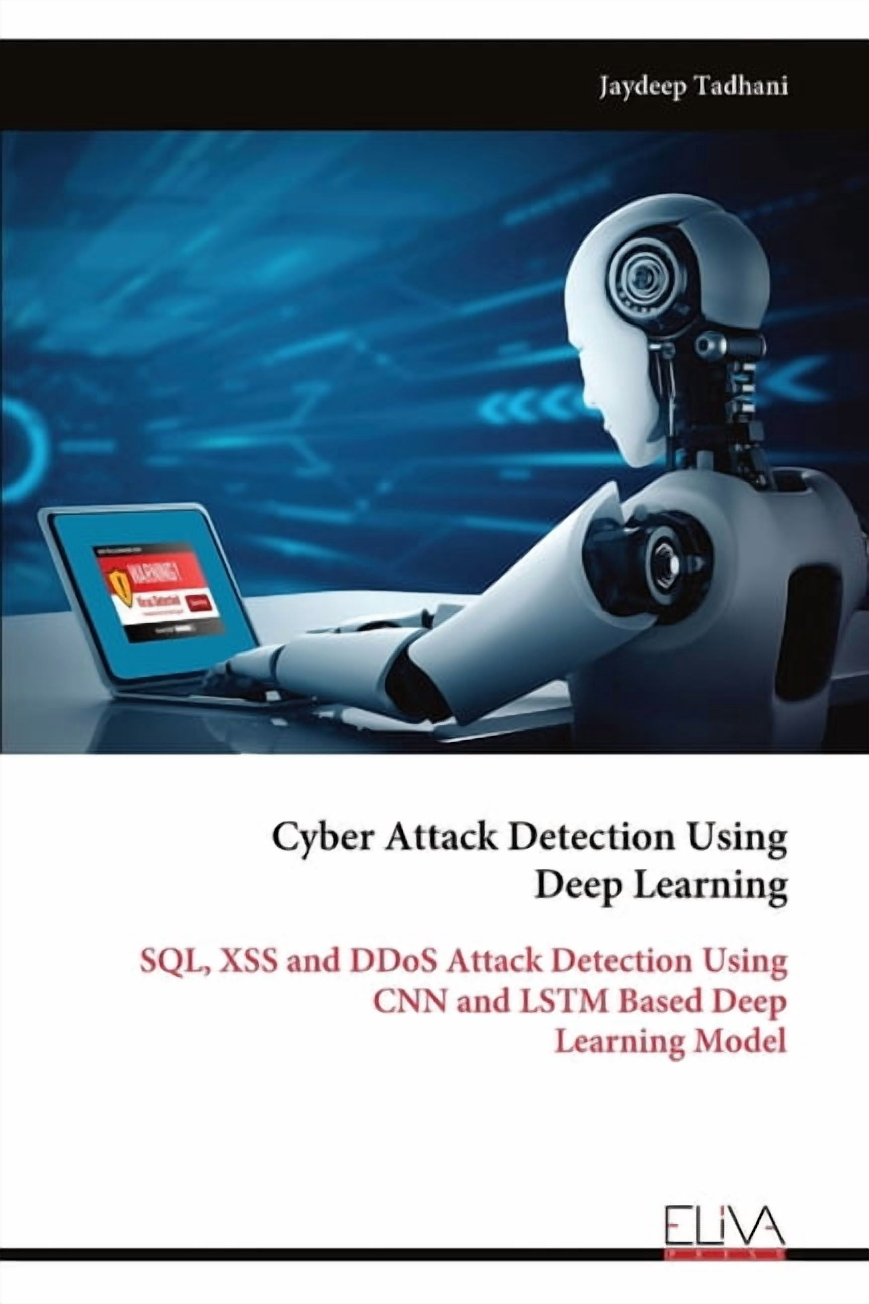 Cyber Attack Detection Using Deep Learning: SQL, XSS and DDoS Attack ...