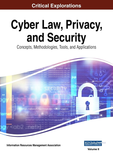 Cyber Law, Privacy, and Security: Concepts, Methodologies, Tools, and Applications, VOL 2 ...