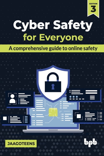 Cyber Safety for Everyone: A Comprehensive Guide to Online Safety ...