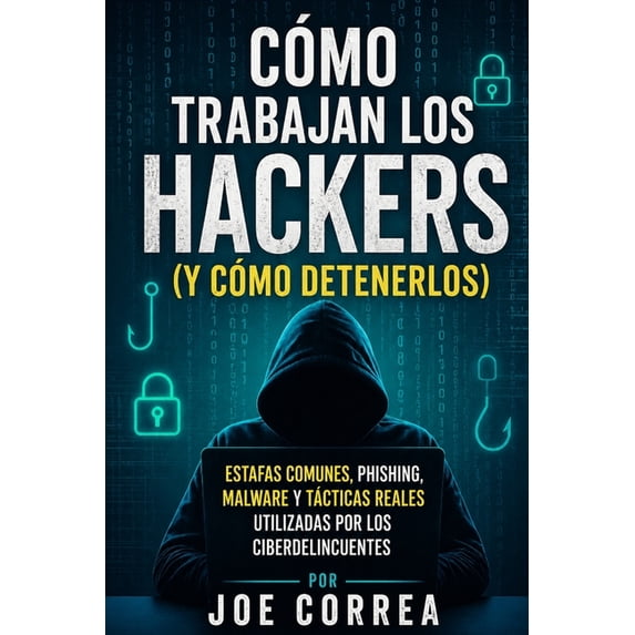 Cyber Shield Academy CÃ³mo Trabajan los Hackers (y CÃ³mo Detenerlos ...
