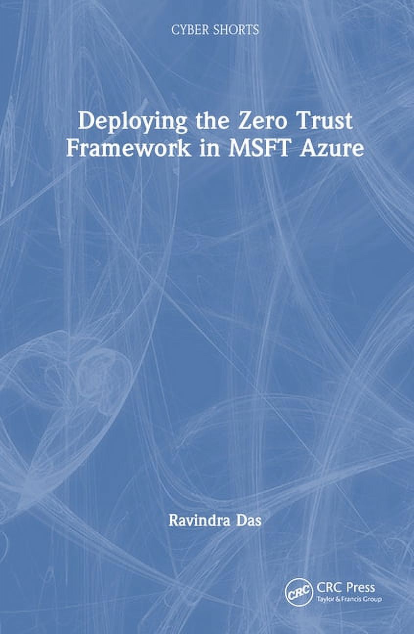 Cyber Shorts Deploying the Zero Trust Framework in MSFT Azure, (Hardcover) - Walmart.com
