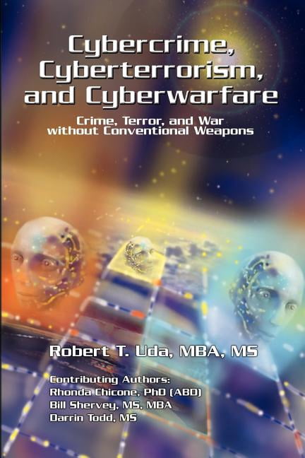 Cybercrime, Cyberterrorism, and Cyberwarfare (Paperback) by Ms. Robert ...