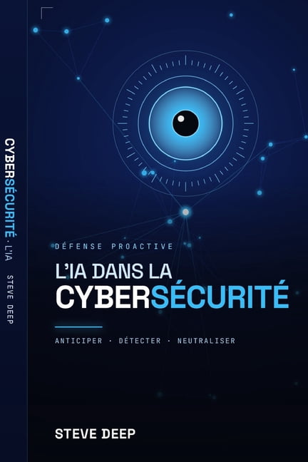 Cybersécurité à l'Ère de l'IA: Transformer l'Intelligence Artificielle ...