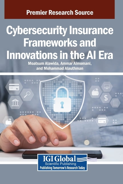 Cybersecurity Insurance Frameworks and Innovations in the AI Era ...