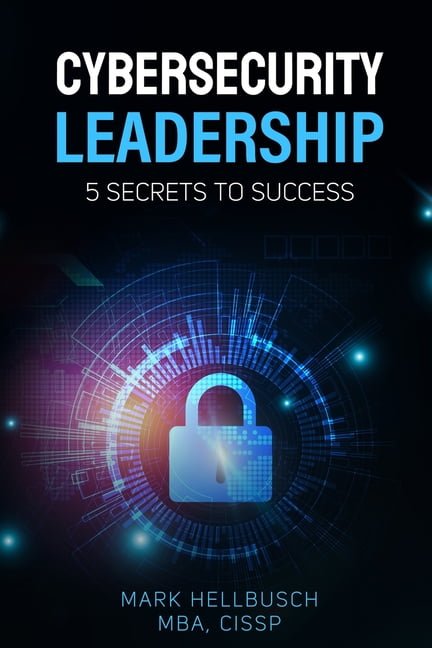 Cybersecurity Leadership 5 Secrets to Success -- Mark Hellbusch - Walmart.com