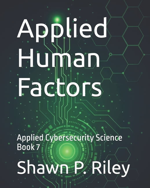 Cybersecurity Science Canon - Applied Cy Applied Human Factors: Applied ...
