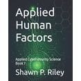 Cybersecurity Science Canon - Applied Cy Applied Human Factors: Applied ...