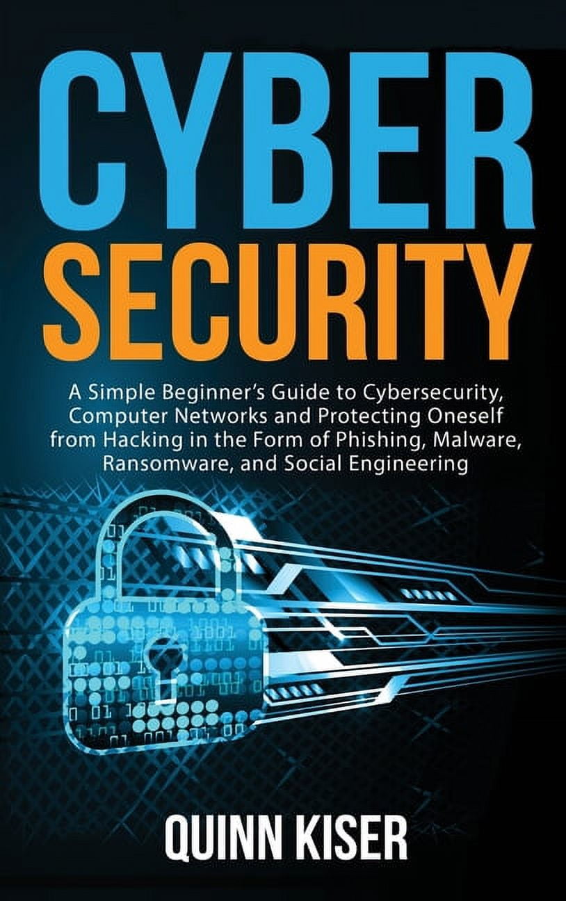Cybersecurity : A Simple Beginner's Guide to Cybersecurity, Computer ...