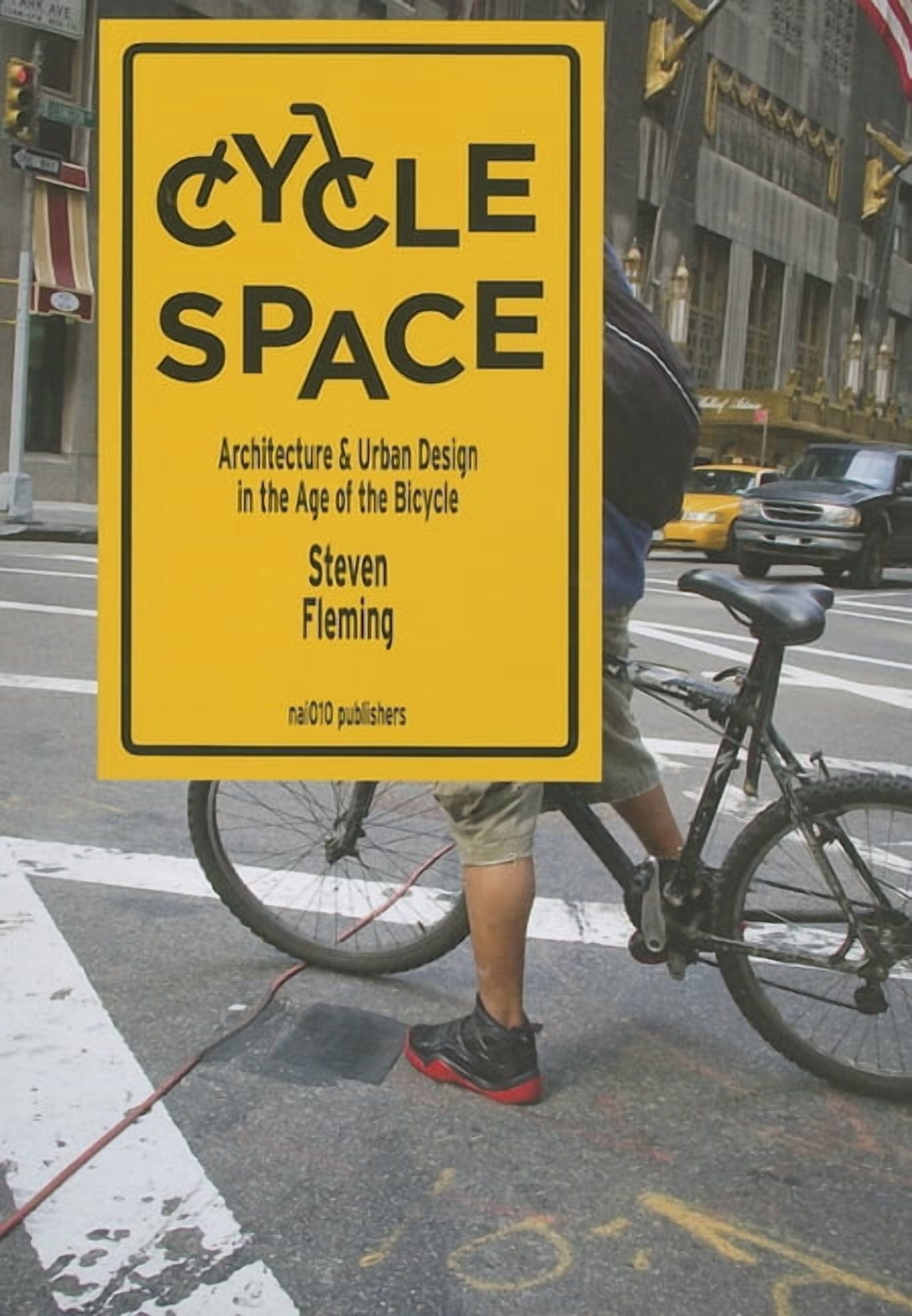 Cycle Space : Architecture & Urban Design in the Age of the Bicycle ...
