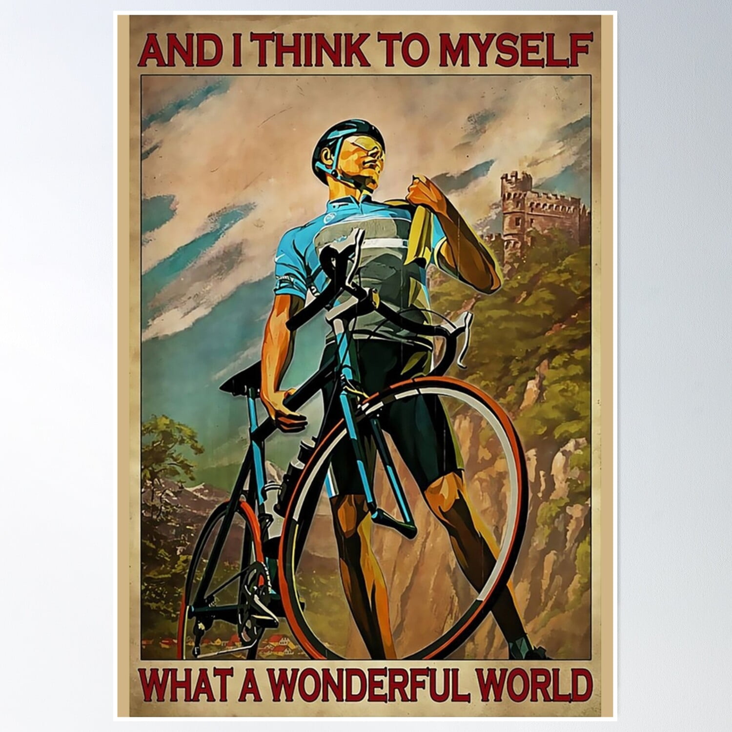 Cycling And I Think To Myself What A Wonderful World Poster Wall Art ...