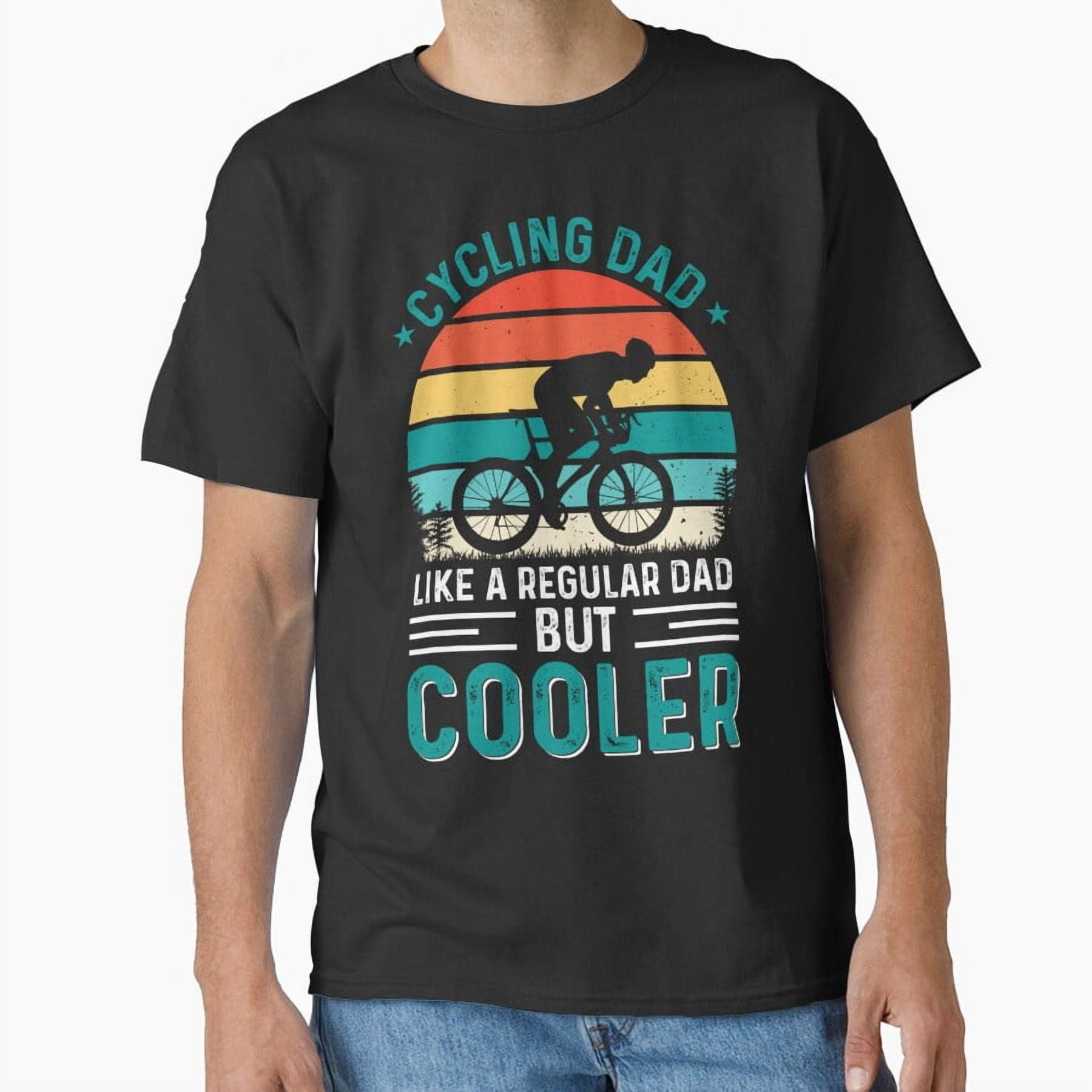Cycling Dad Funny Bike Rider & Cyclist Father's Day Gift - Thoughtful Gift Idea H5637 T-Shirt ...