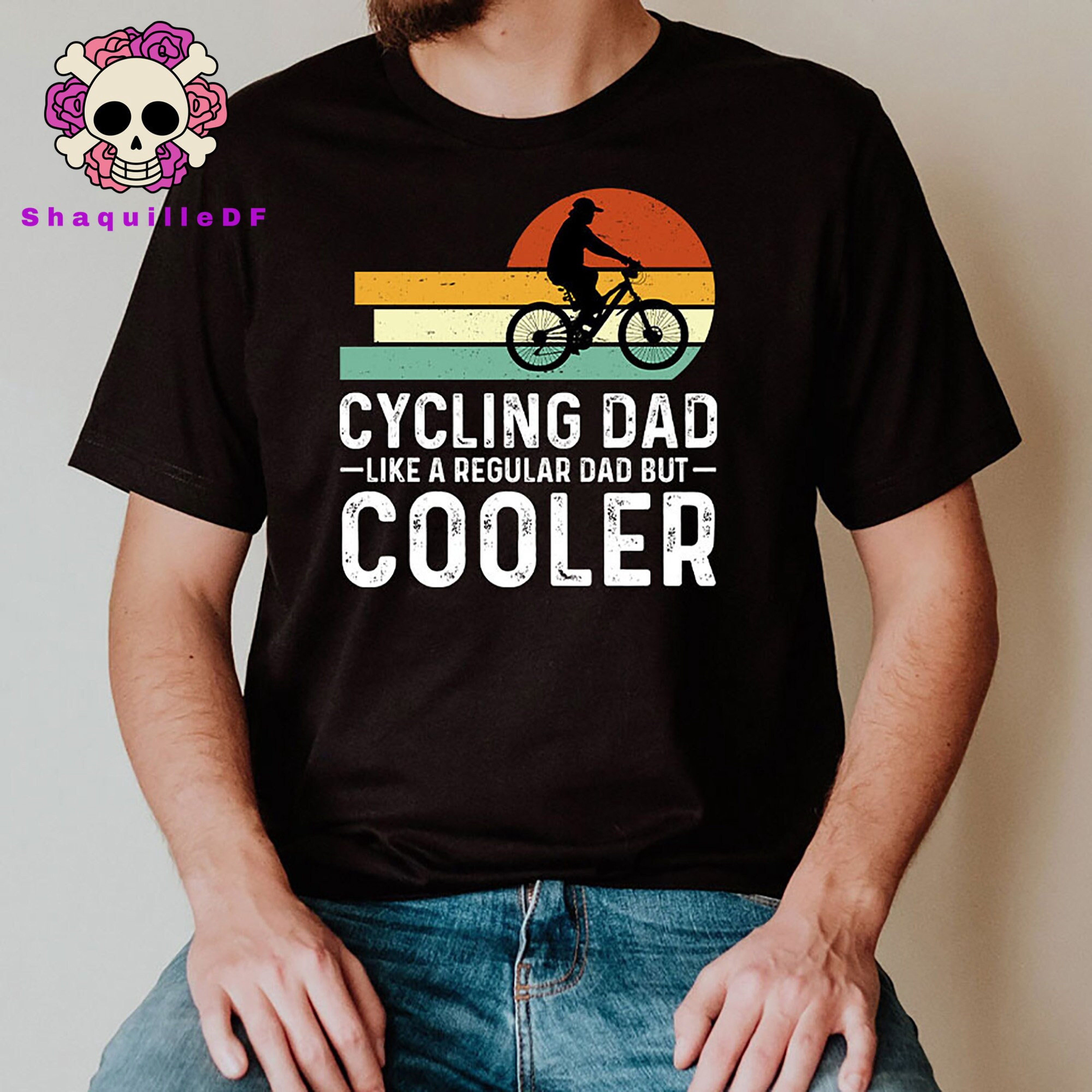 Cycling Dad Like A Regular Dad But Cooler T-Shirt, Cycling T-Shirt ...