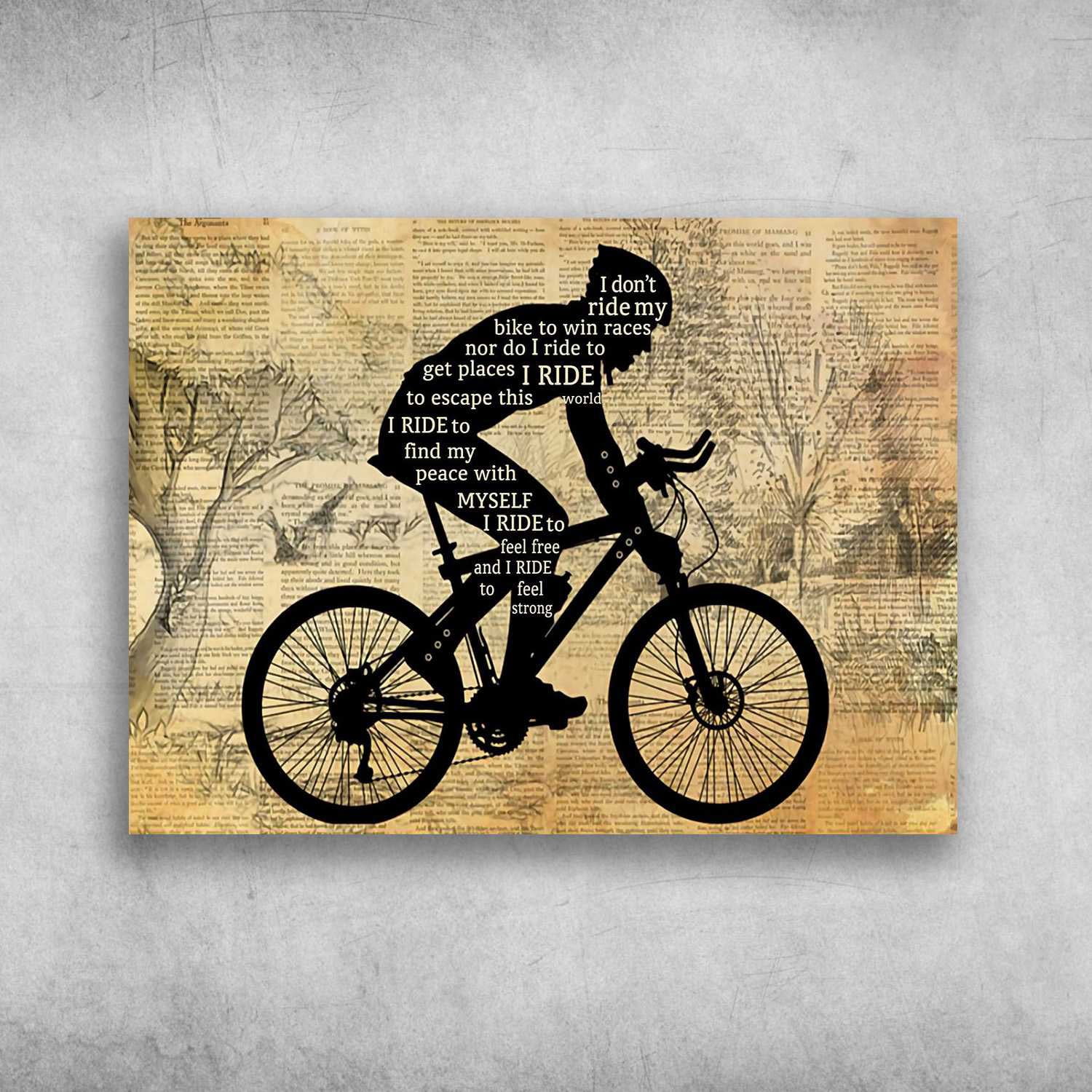 Cycling Man, Biker Poster - I Don't Ride My Bike To Win Races, Nor Do I ...