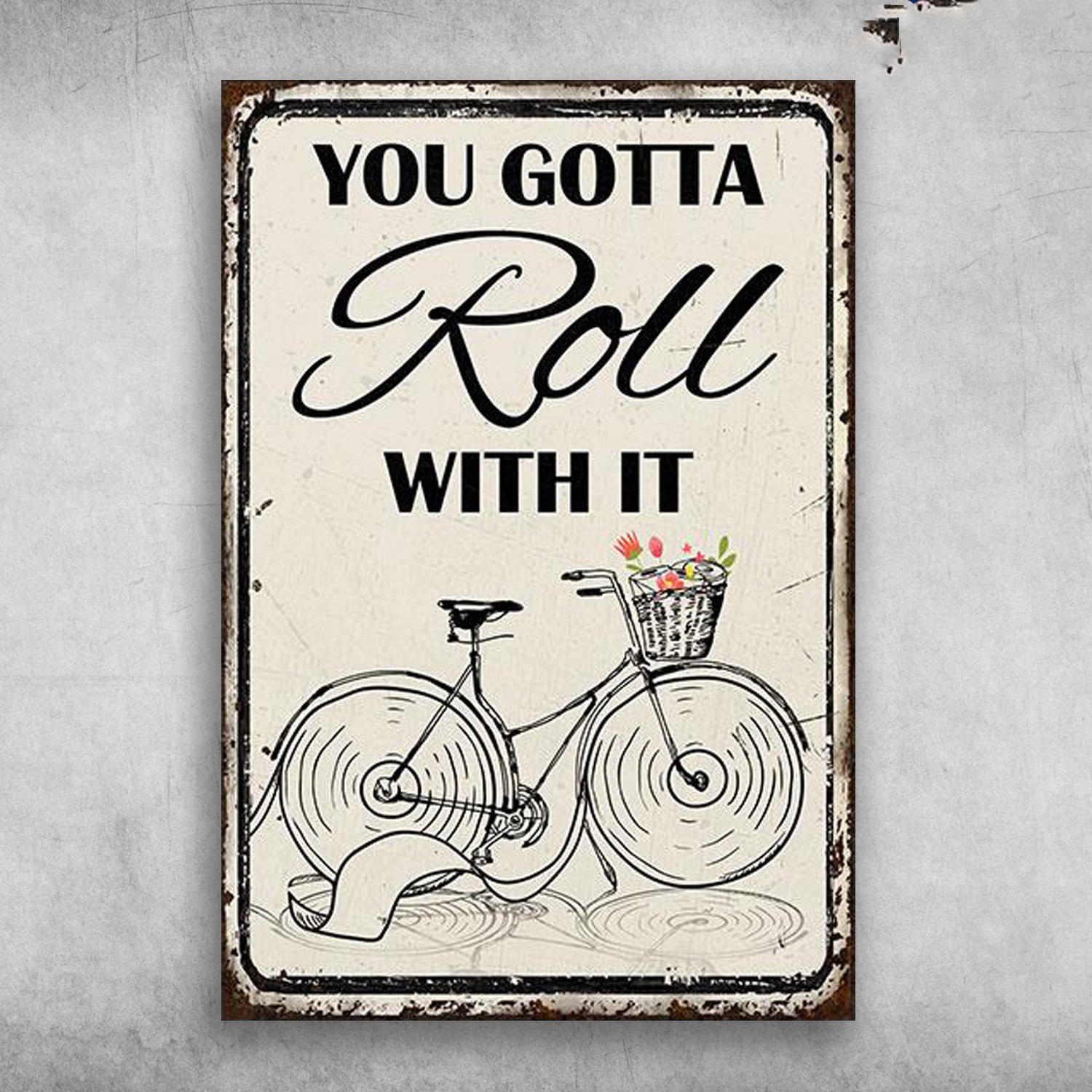 Cycling - You Gotta Roll With It, Bikecycle And Flower 16 x 24 Inch ...