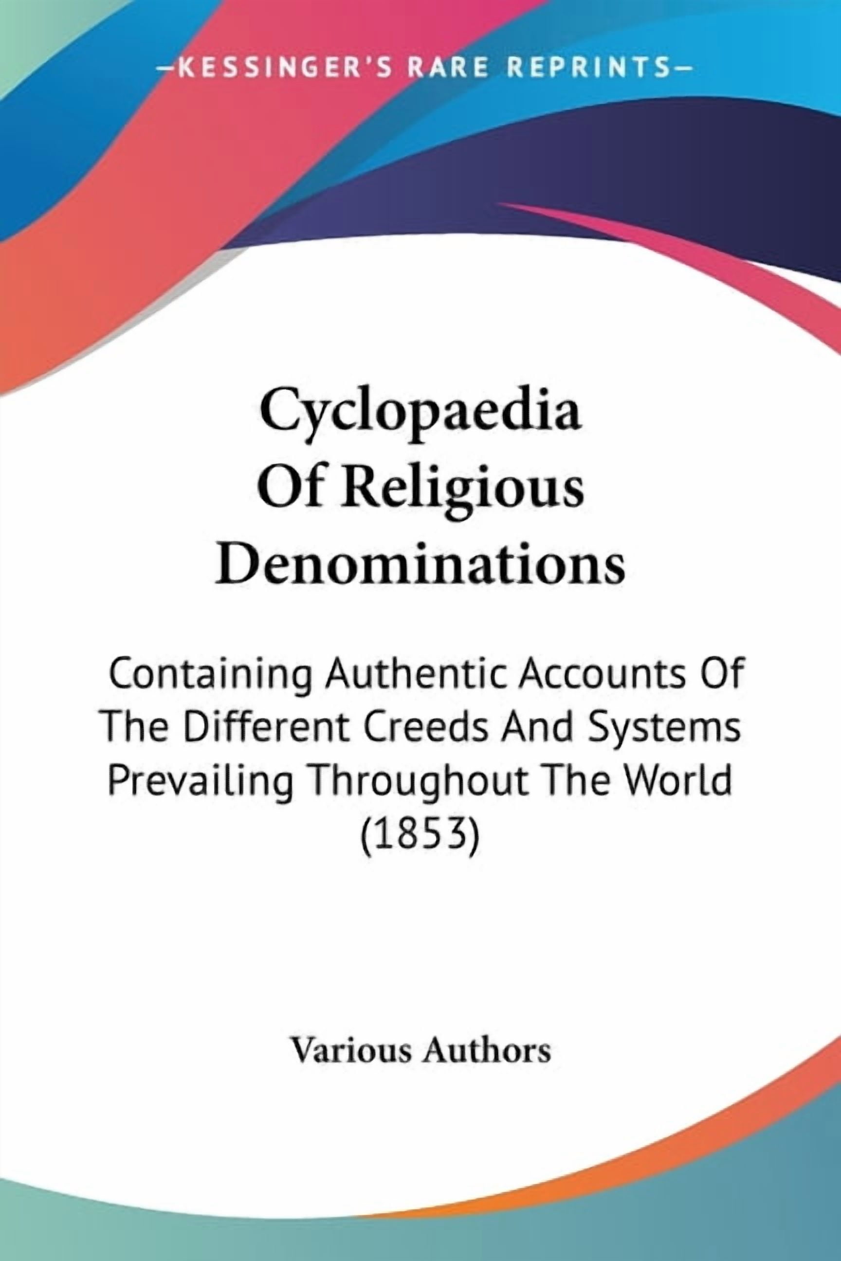 Cyclopaedia Of Religious Denominations : Containing Authentic Accounts ...
