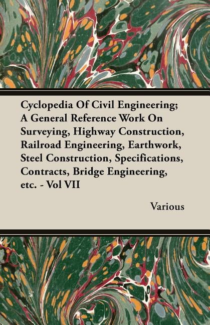 Cyclopedia of Civil Engineering; a General Reference Work on Surveying ...