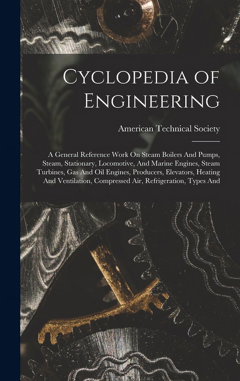 Cyclopedia of Engineering: A General Reference Work On Steam Boilers ...