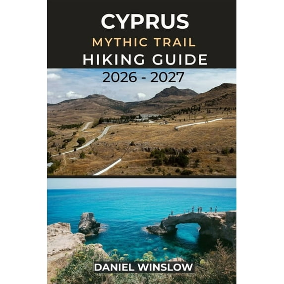 Cyprus Mythic Trail Hiking Guide 2026 - 2027: Your Complete Step-by ...