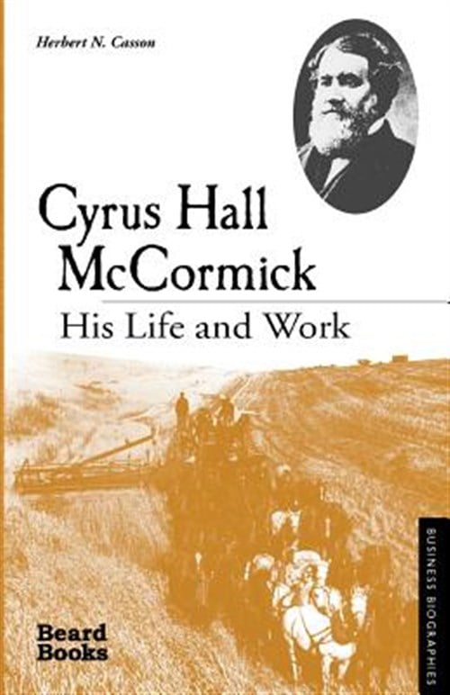 Pre-Owned Cyrus Hall McCormick : His Life and Work - Walmart.com
