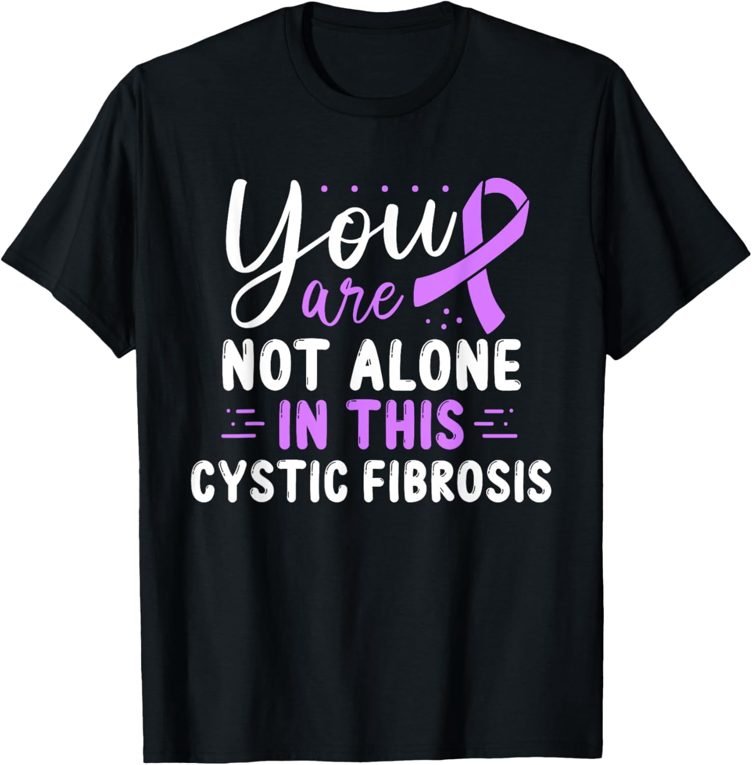 Cystic Fibrosis Awareness Purple Ribbon Not alone Disease T-Shirt ...